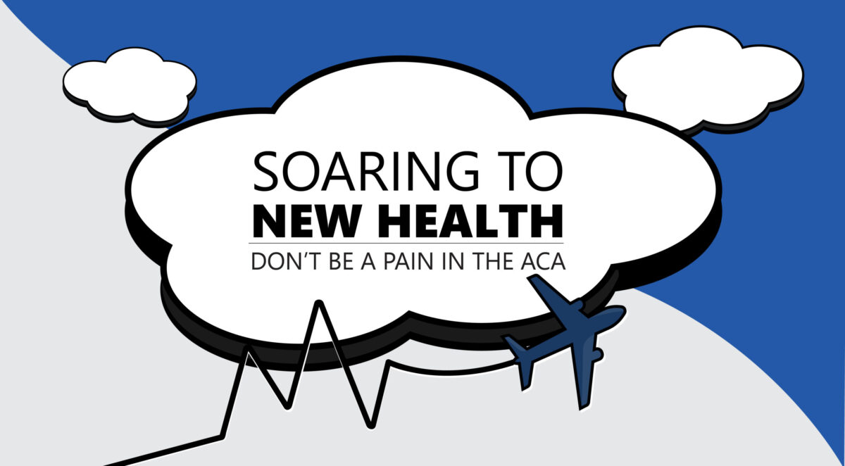 Soaring to New Health Blog: Don't Be a Pain in the ACA